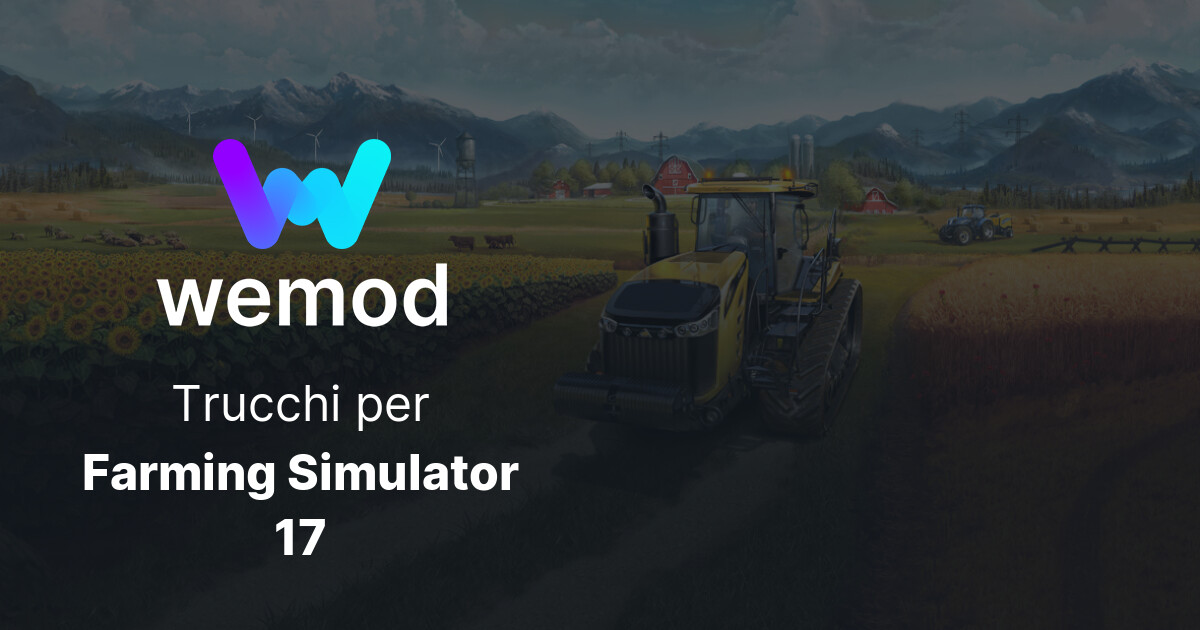 Trucchi e allenamenti per PC di Farming Simulator 17 | WeMod