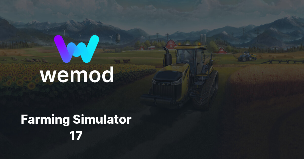 รางวัลความสำเร็จ Farming Simulator 17 สำหรับ Steam | WeMod