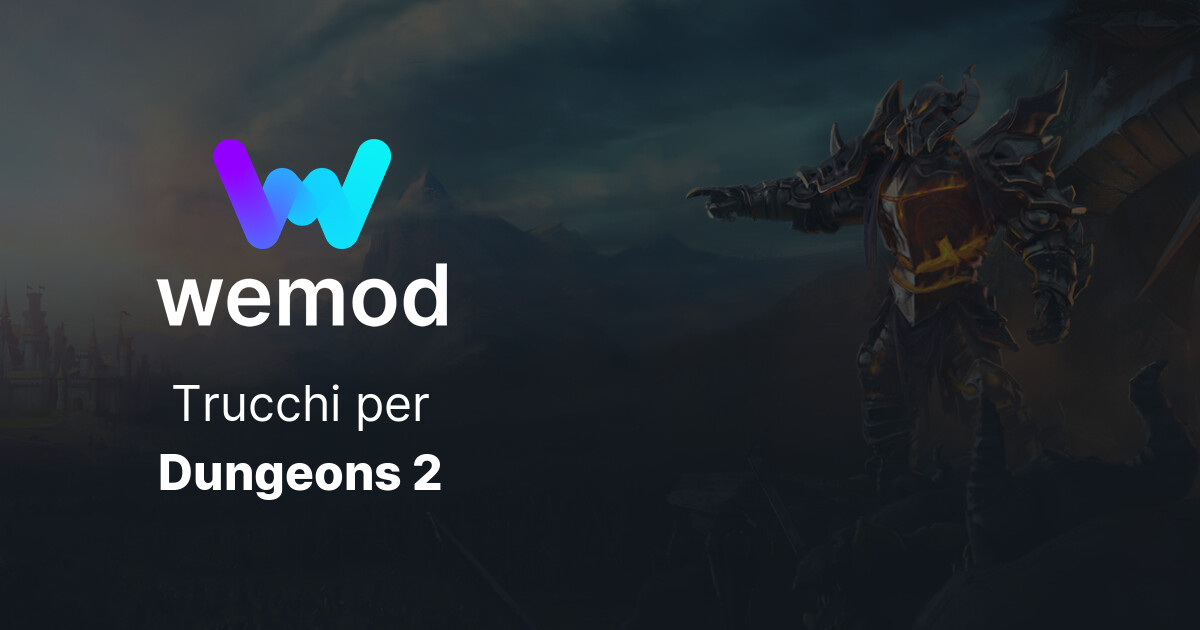 Trucchi e allenamenti per PC di Dungeons 2 | WeMod