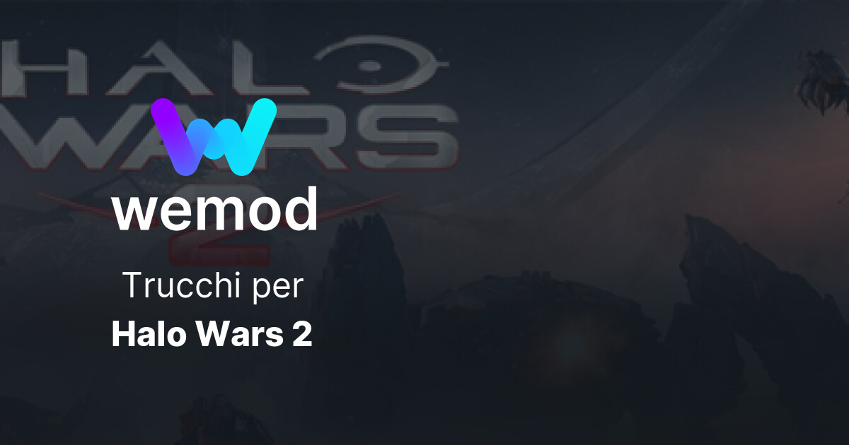 Trucchi e allenamenti per PC di Halo Wars 2 | WeMod