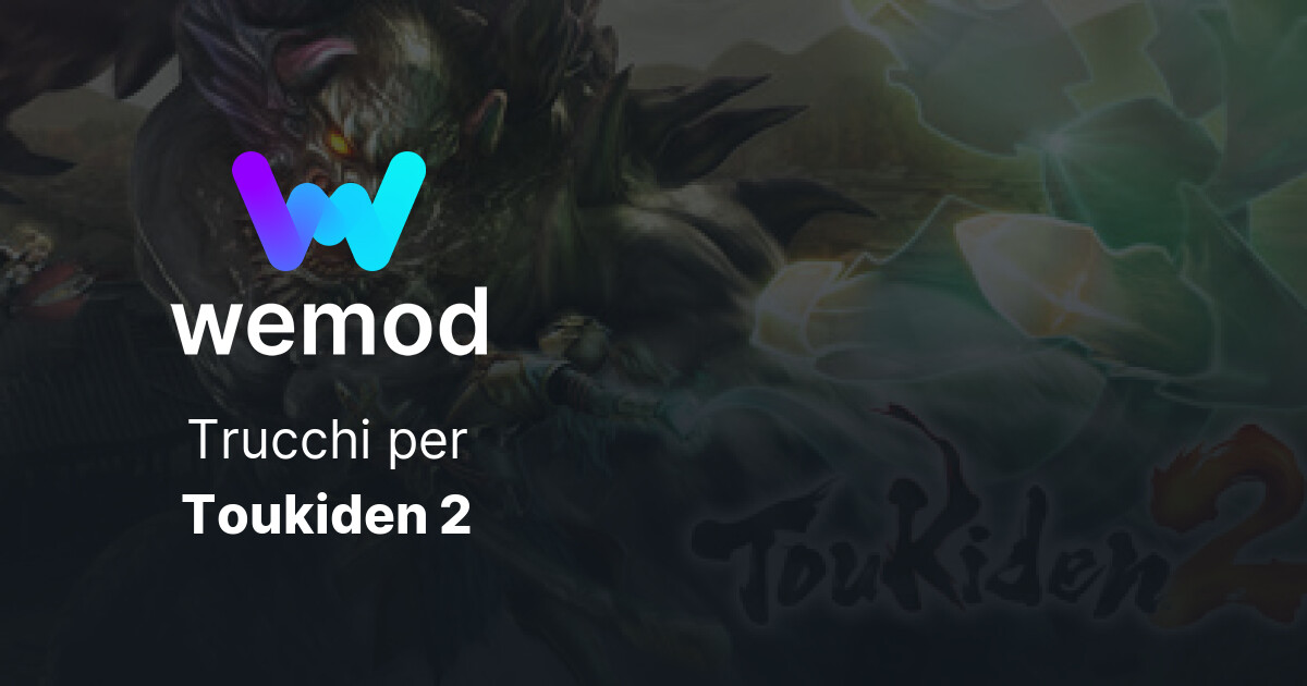 Trucchi e allenamenti per PC di Toukiden 2 | WeMod