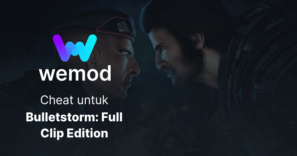 Cheat & Trainer Bulletstorm: Full Clip Edition untuk PC | WeMod