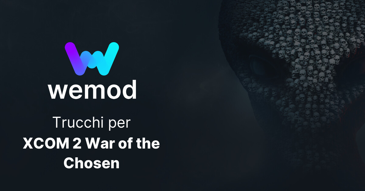 Trucchi e allenamenti per PC di XCOM 2 War of the Chosen | WeMod