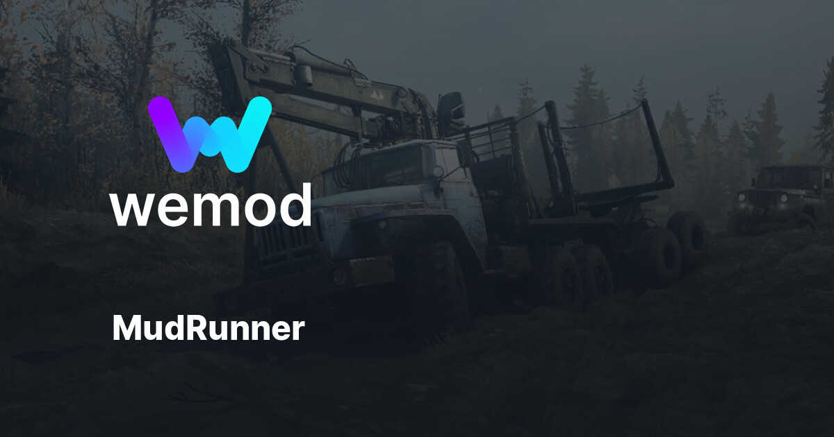 กลโกและเทรนเนอร์ MudRunner สำหรับพีซี | WeMod