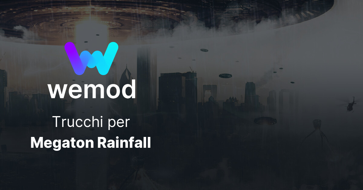 Trucchi e allenamenti per PC di Megaton Rainfall | WeMod