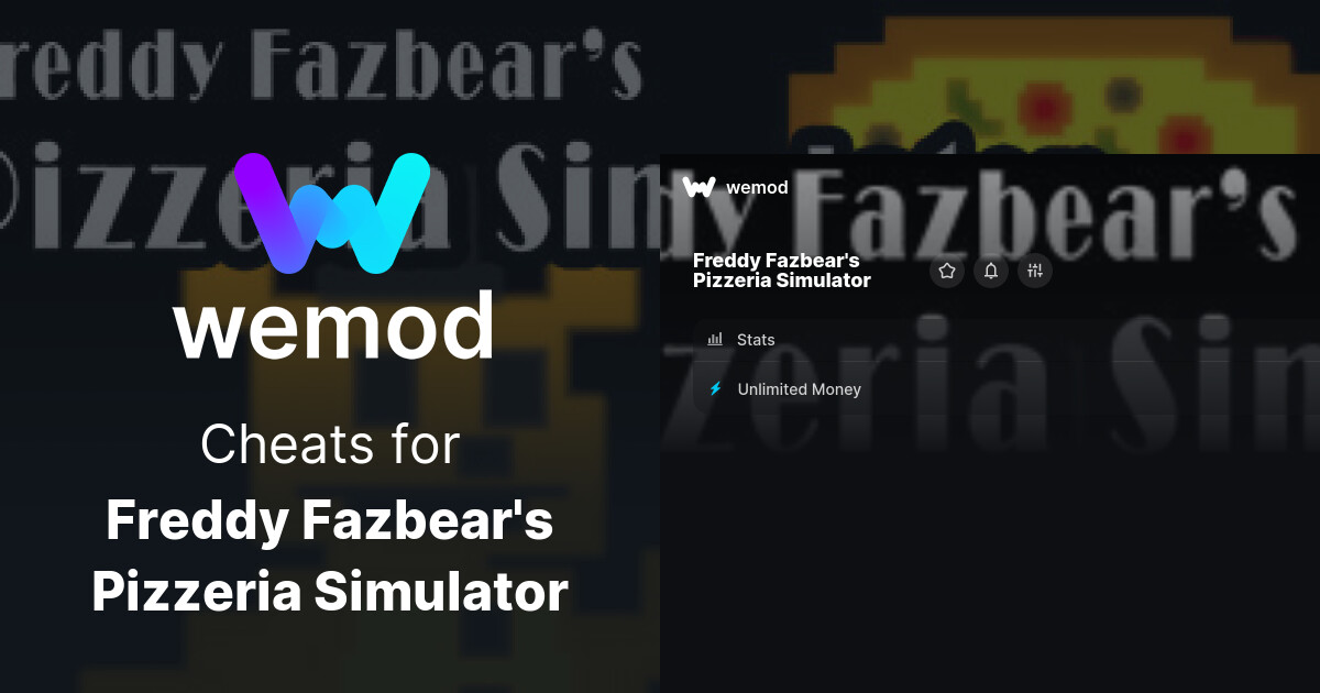 Freddy Fazbear's Pizzeria Simulator Cheats & Trainers for PC | WeMod