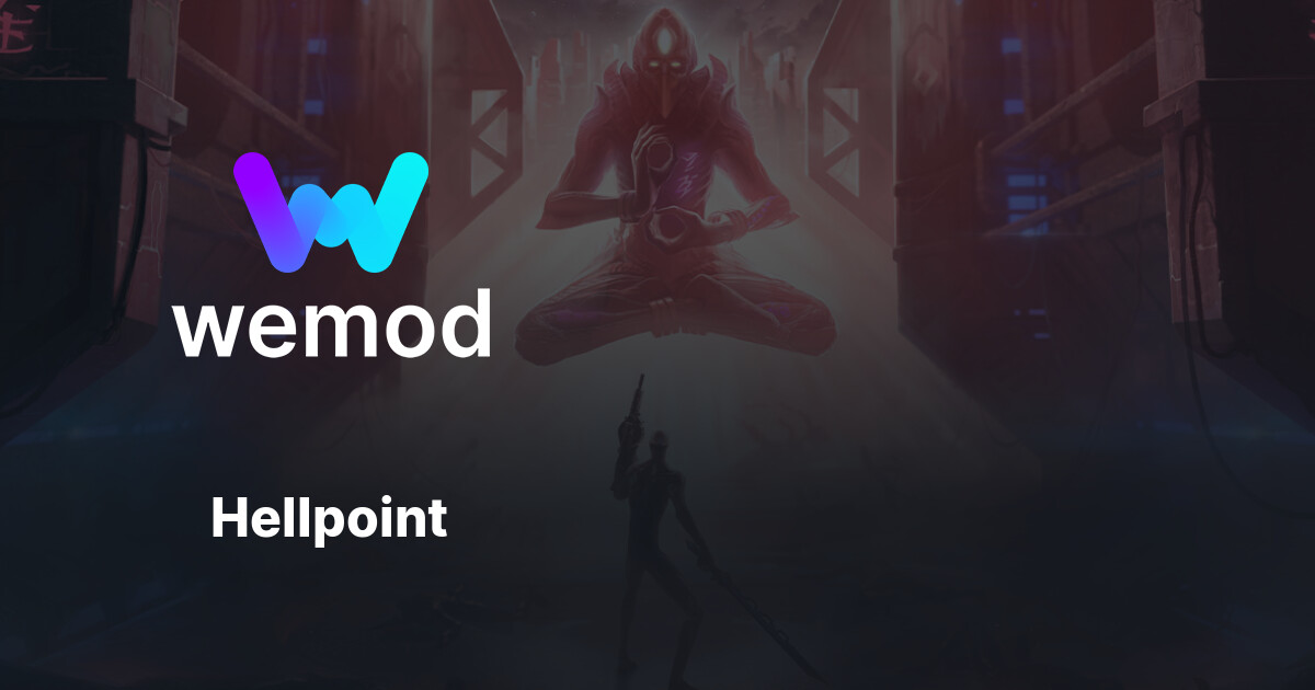 กลโกและเทรนเนอร์ Hellpoint สำหรับพีซี | WeMod