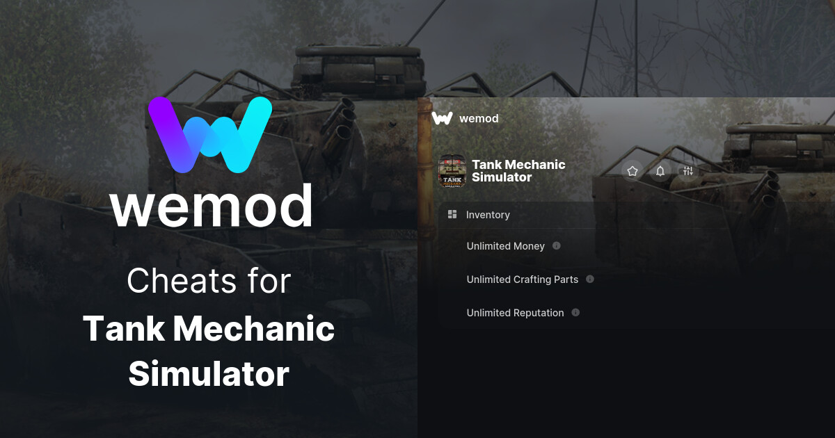 Tank Mechanic Simulator Cheats & Trainers for PC | WeMod