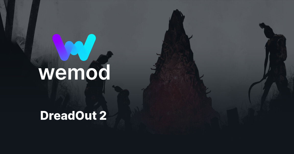 กลโกและเทรนเนอร์ DreadOut 2 สำหรับพีซี | WeMod