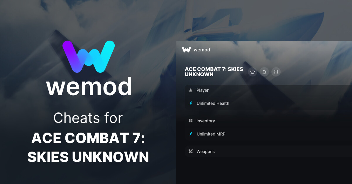ACE COMBAT 7: SKIES UNKNOWN Cheats & Trainers for PC | WeMod