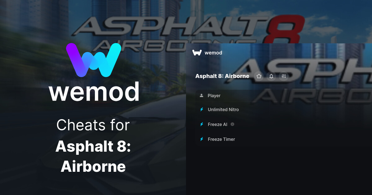 Asphalt 8: Airborne Cheats and Trainers for PC - WeMod