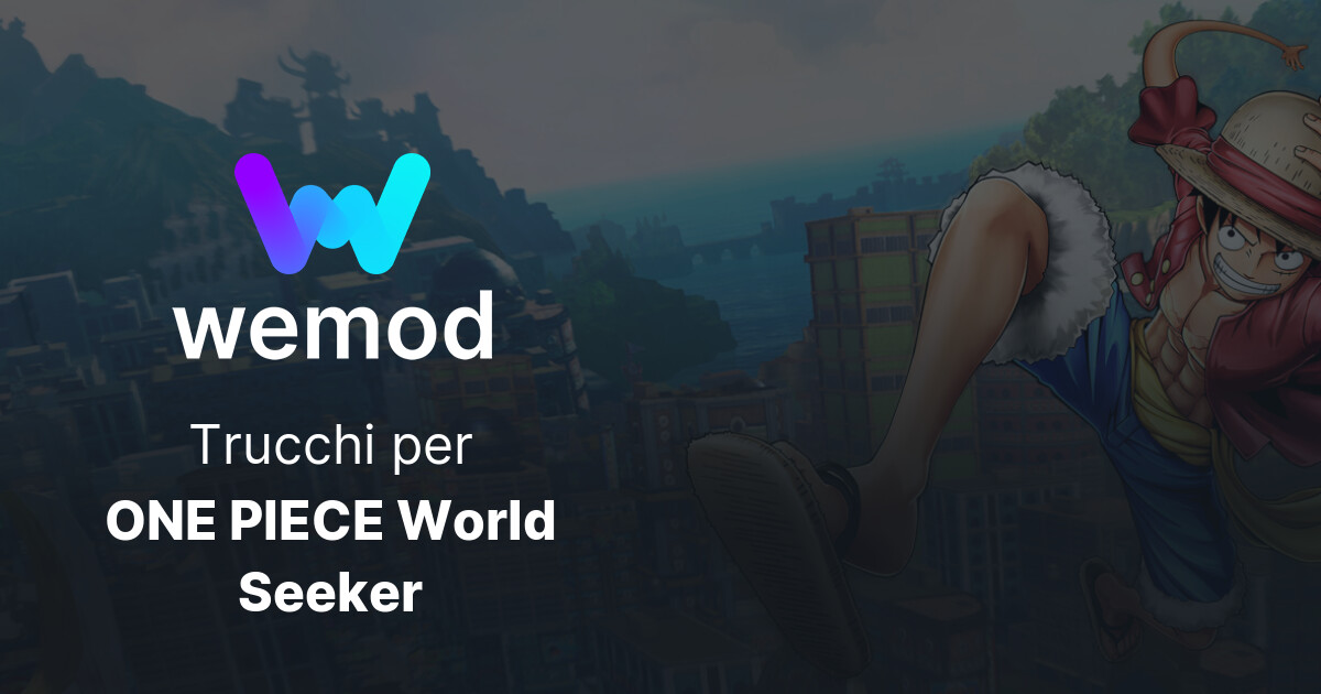 Trucchi e allenamenti per PC di ONE PIECE World Seeker | WeMod