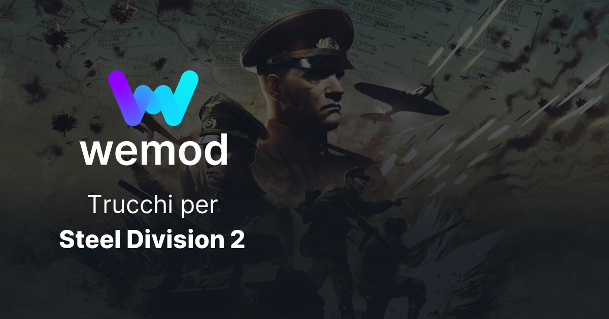 Trucchi e allenamenti per PC di Steel Division 2 | WeMod