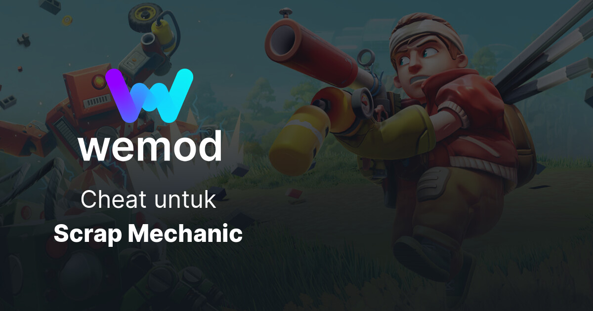 Cheat & Trainer Scrap Mechanic untuk PC | WeMod