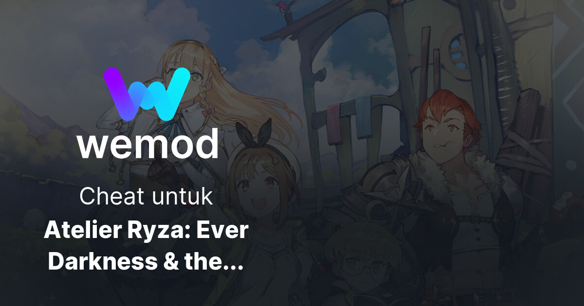 Cheat & Trainer Atelier Ryza: Ever Darkness & the Secret Hideout untuk ...