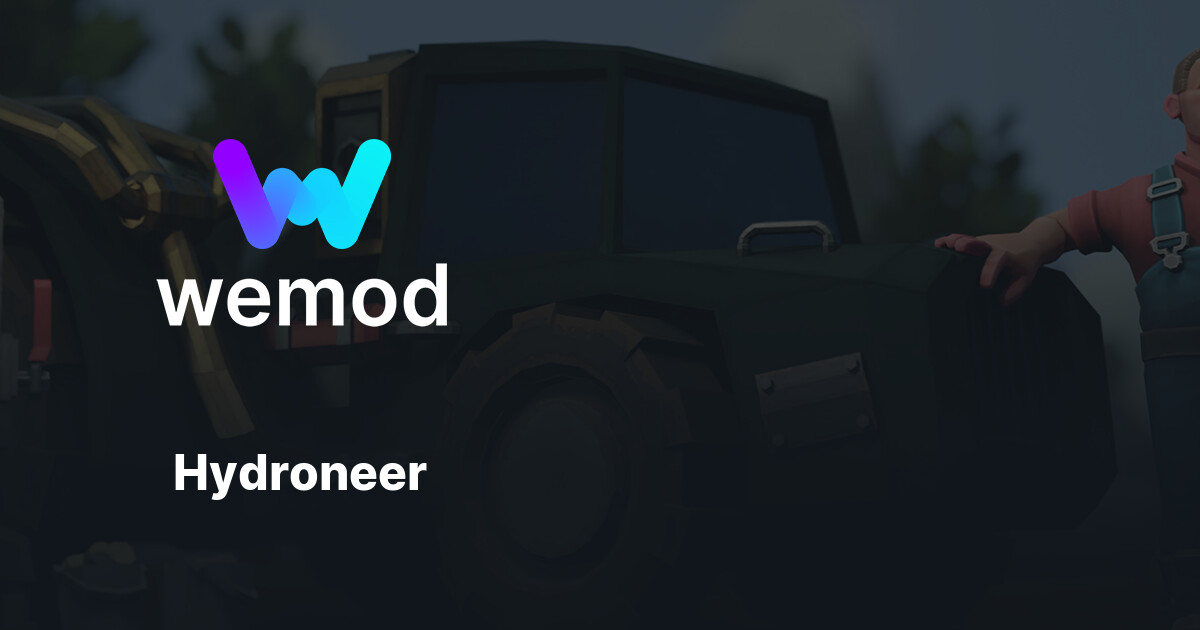 กลโกและเทรนเนอร์ Hydroneer สำหรับพีซี | WeMod