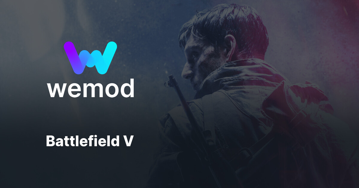 กลโกและเทรนเนอร์ Battlefield V สำหรับพีซี | WeMod