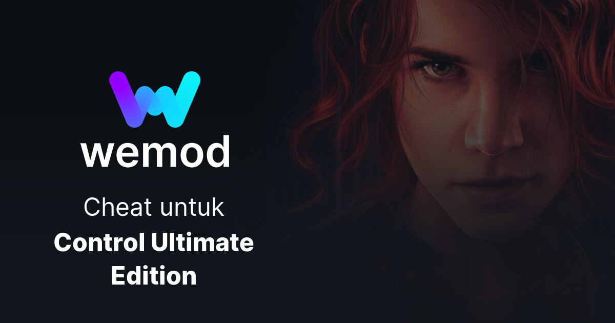 Cheat, Trainer dan Peta Control Ultimate Edition untuk PC | WeMod