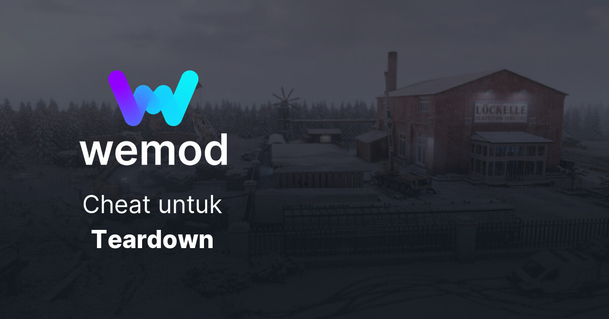Cheat & Trainer Teardown untuk PC | WeMod