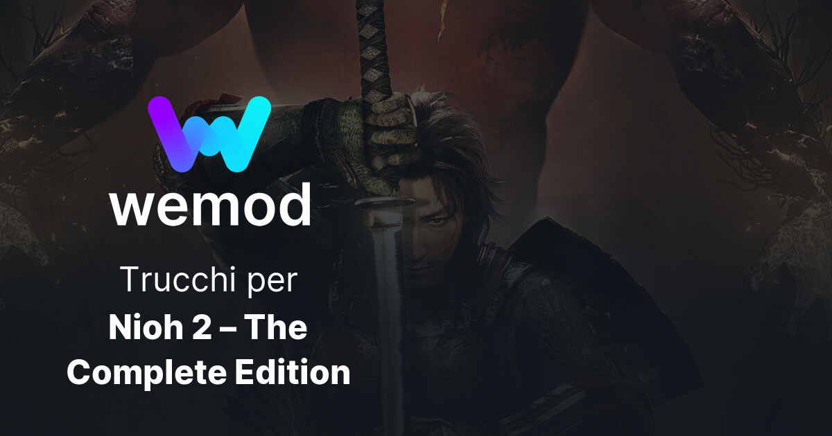 Trucchi e allenamenti per PC di Nioh 2 – The Complete Edition | WeMod