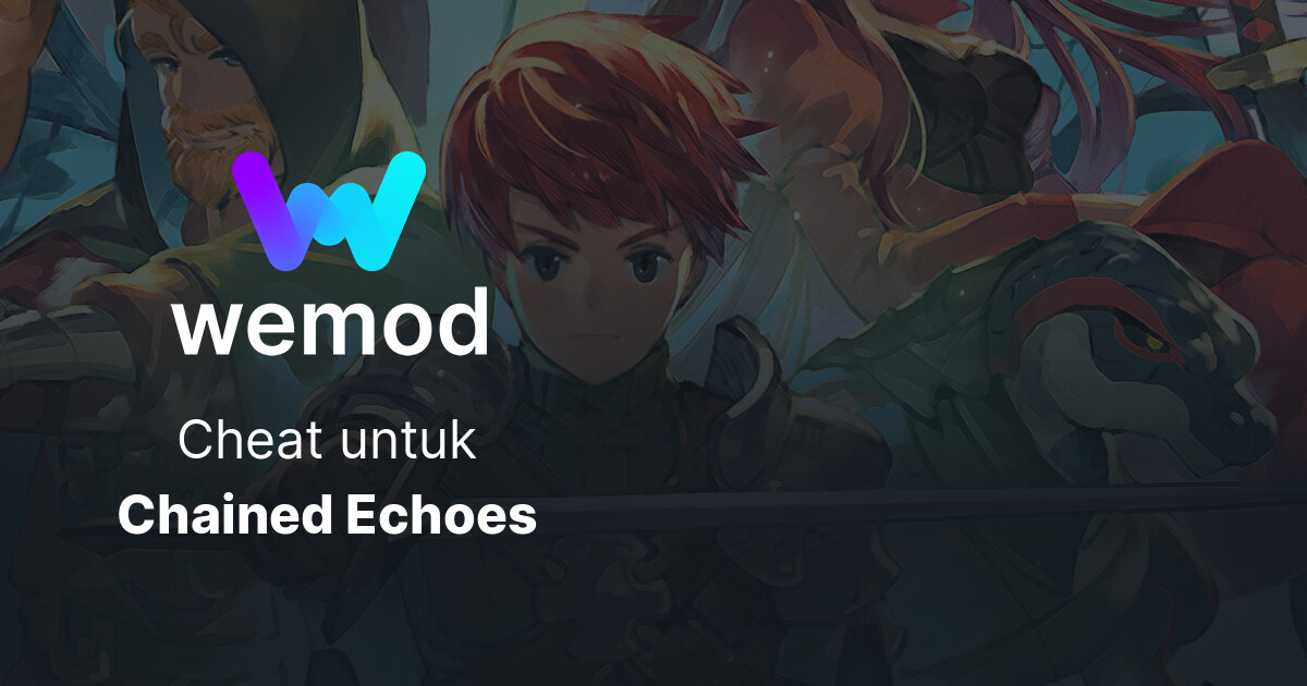 Cheat & Trainer Chained Echoes untuk PC | WeMod