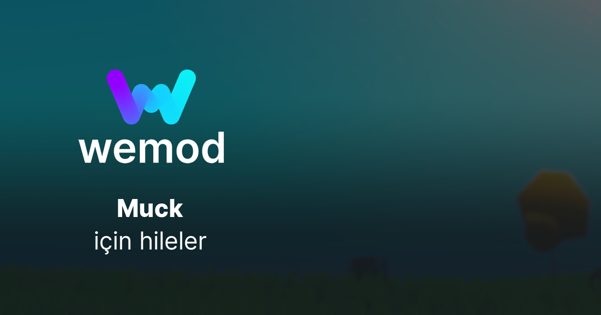 PC içinMuck Hileler ve Öğreticiler | WeMod