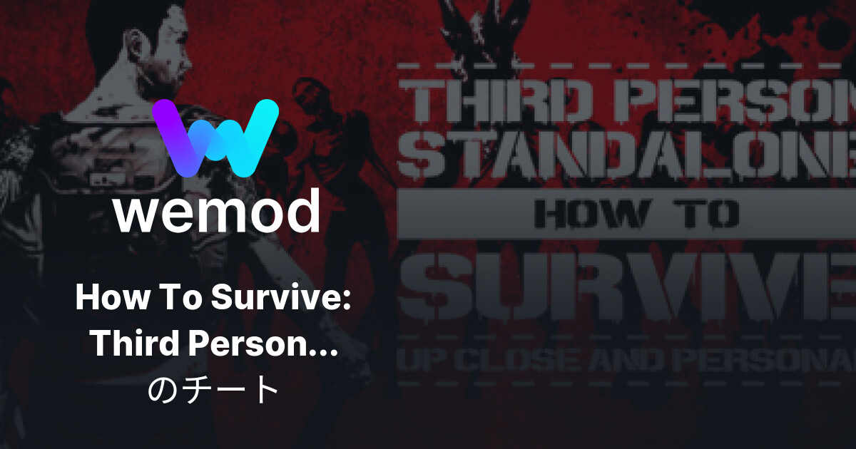 How To Survive: Third Person Standalone PC向けのチート & トレーナー | WeMod