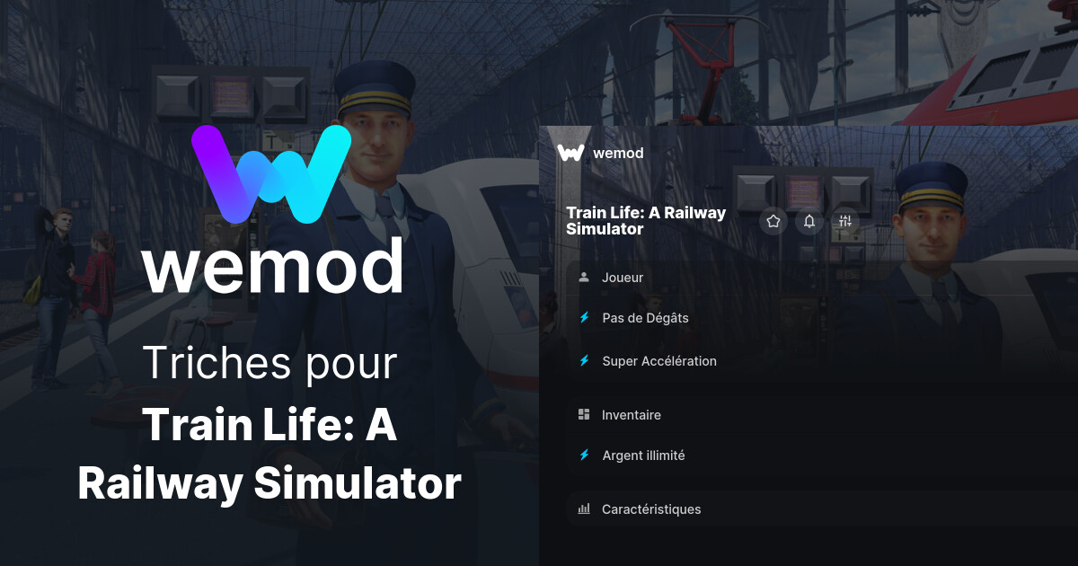 Cheats et trainers pour Train Life: A Railway Simulator sur PC | WeMod