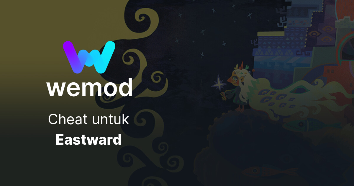 Cheat & Trainer Eastward untuk PC | WeMod