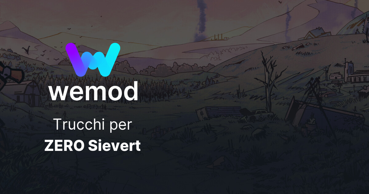 Trucchi e allenamenti per PC di ZERO Sievert | WeMod