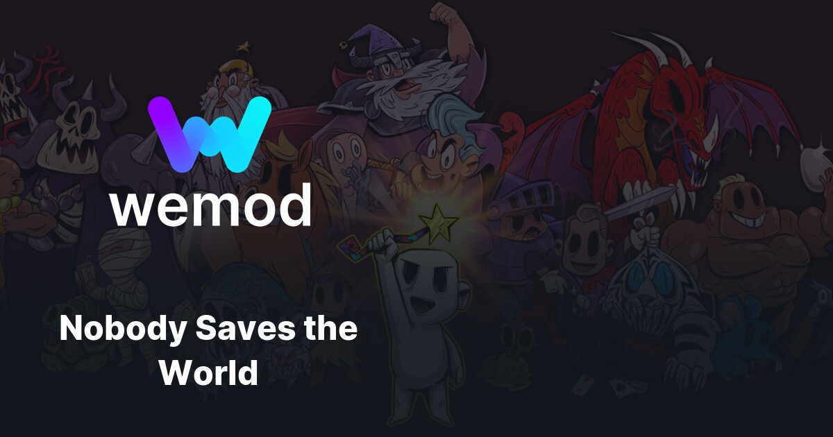 กลโกและเทรนเนอร์ Nobody Saves the World สำหรับพีซี | WeMod