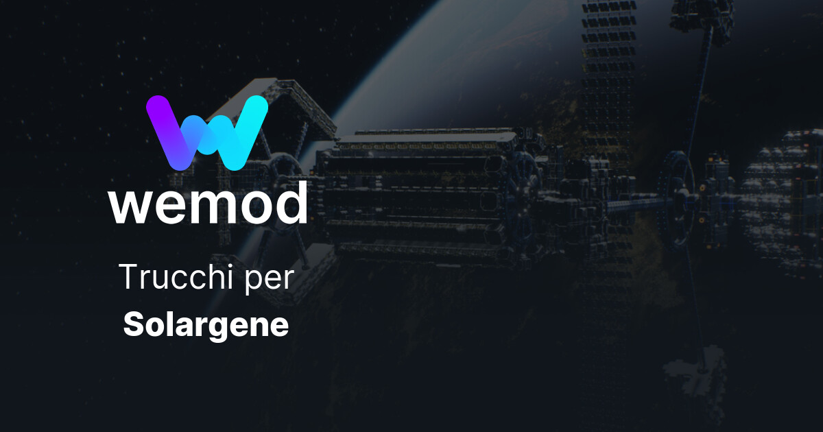 Trucchi e allenamenti per PC di Solargene | WeMod