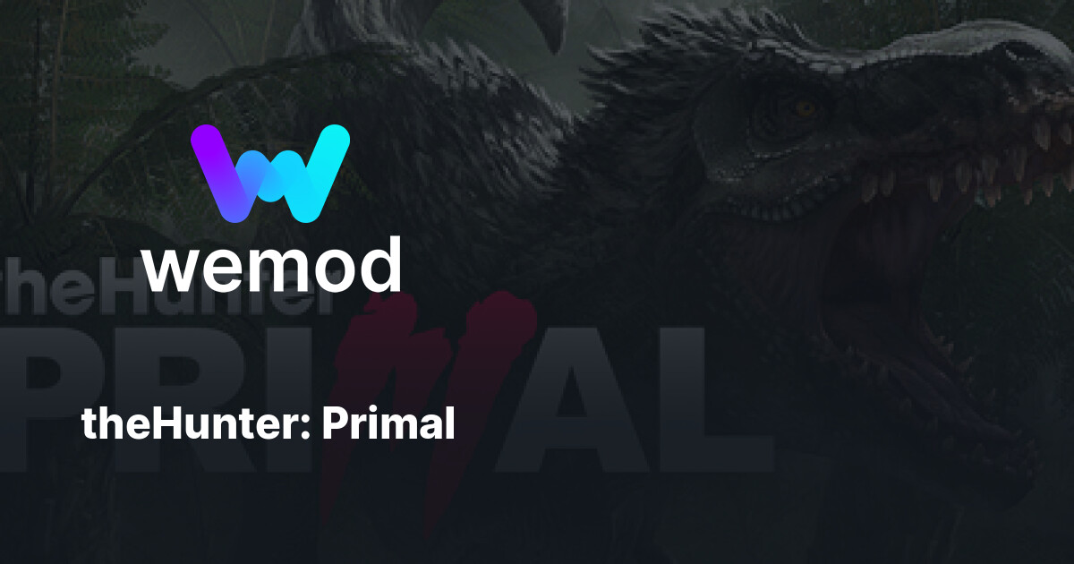 กลโกและเทรนเนอร์ theHunter: Primal สำหรับพีซี | WeMod
