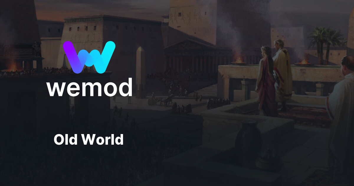 กลโกและเทรนเนอร์ Old World สำหรับพีซี | WeMod