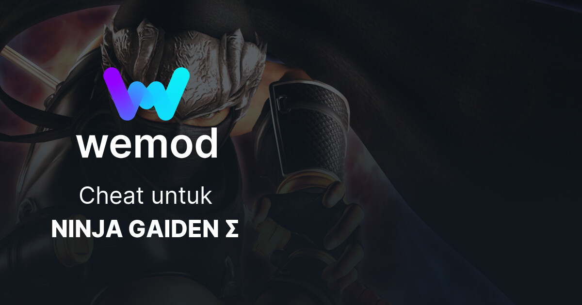 Cheat & Trainer NINJA GAIDEN Σ untuk PC | WeMod