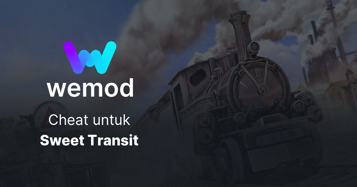 Cheat & Trainer Sweet Transit untuk PC | WeMod