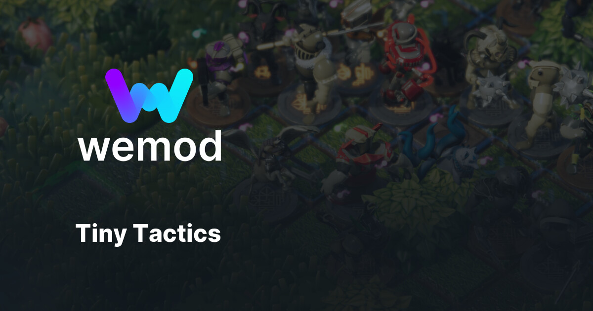 กลโกและเทรนเนอร์ Tiny Tactics สำหรับพีซี | WeMod