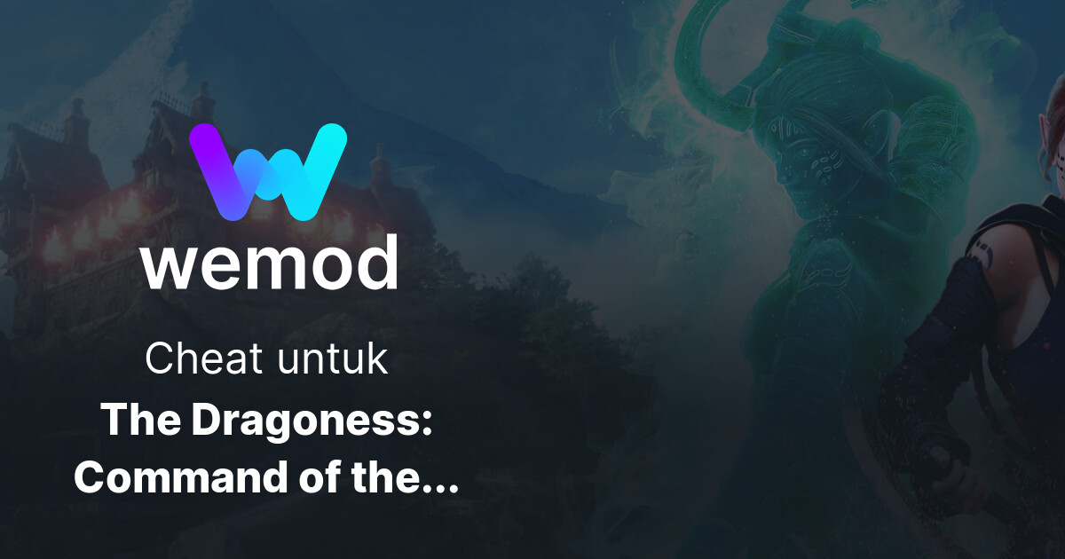 Cheat & Trainer The Dragoness: Command of the Flame untuk PC | WeMod