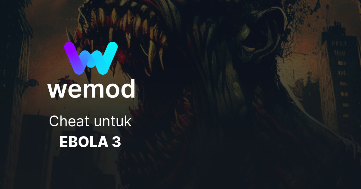 Cheat & Trainer EBOLA 3 untuk PC | WeMod