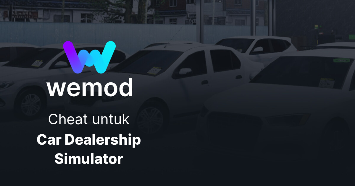 Cheat & Trainer Car Dealership Simulator untuk PC | WeMod