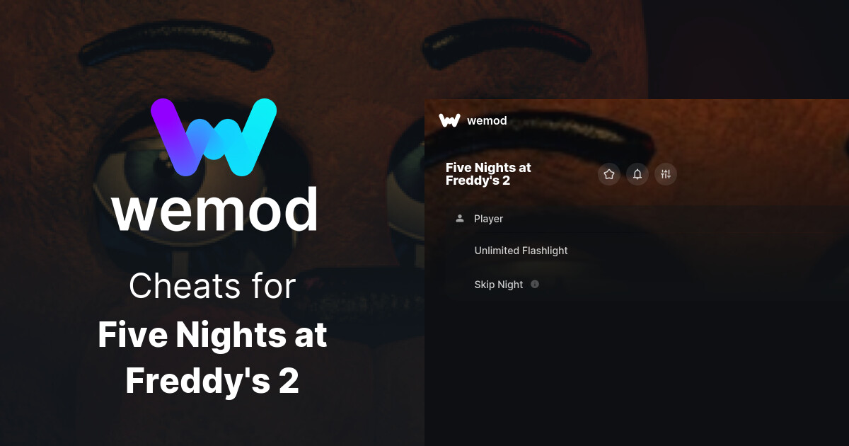Five Nights at Freddy's 2 Cheats & Trainers for PC | WeMod