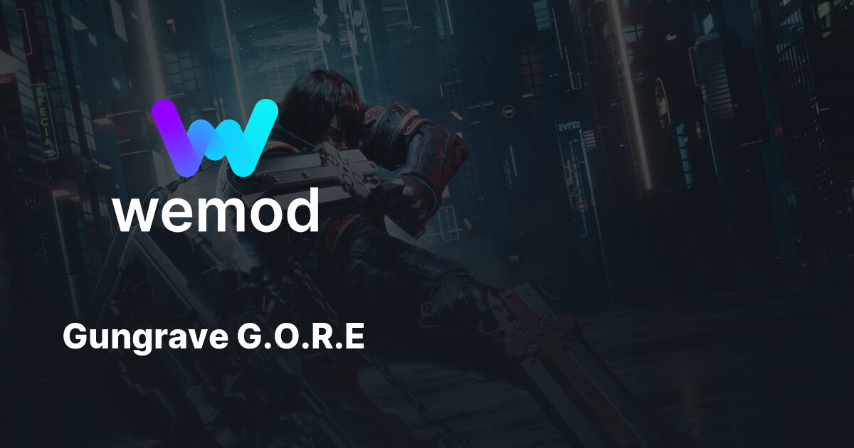 กลโกและเทรนเนอร์ Gungrave G.O.R.E สำหรับพีซี | WeMod