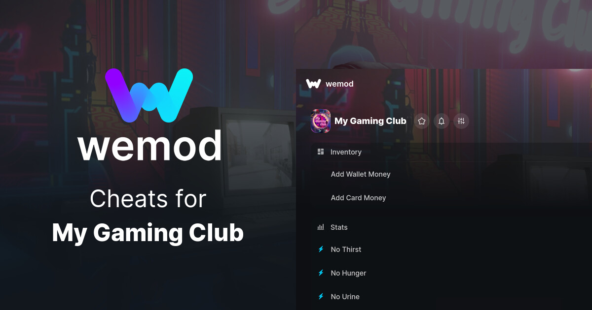 My Gaming Club Cheats & Trainers for PC | WeMod