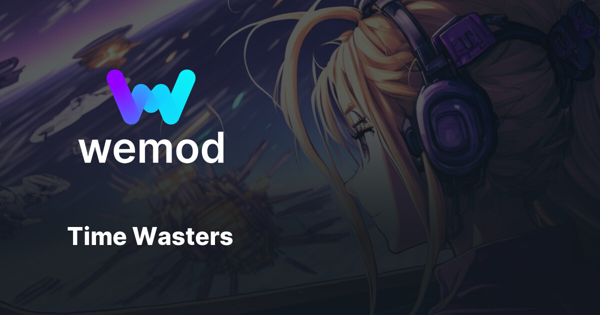 รางวัลความสำเร็จ Time Wasters สำหรับ Steam | WeMod