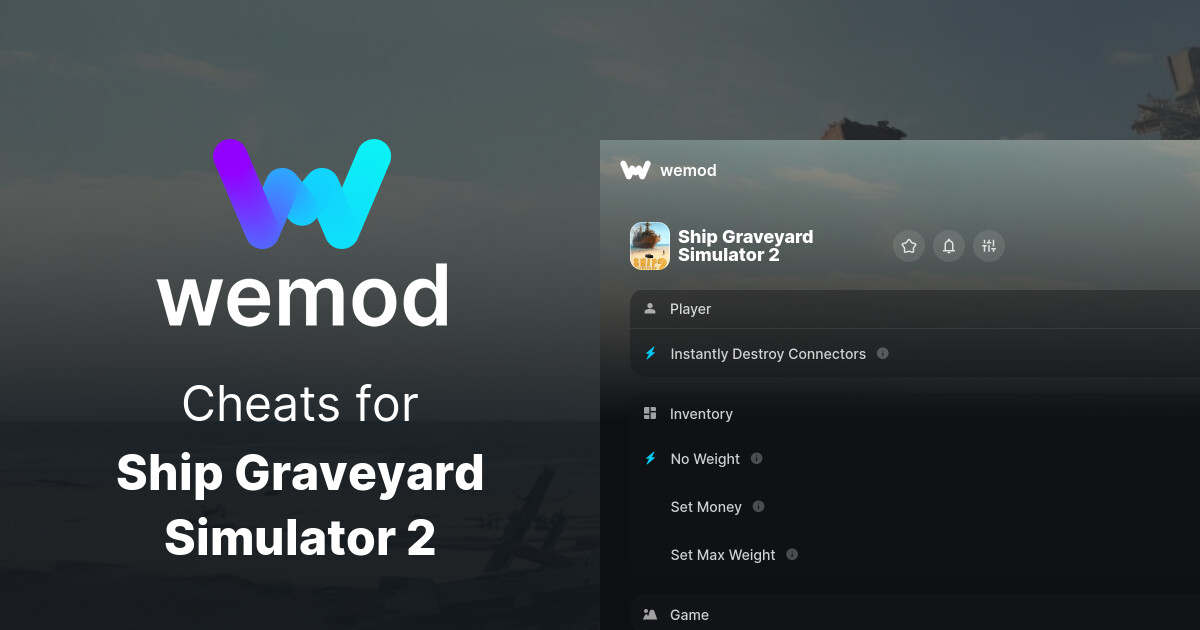 Ship Graveyard Simulator 2 Cheats & Trainers for PC | WeMod