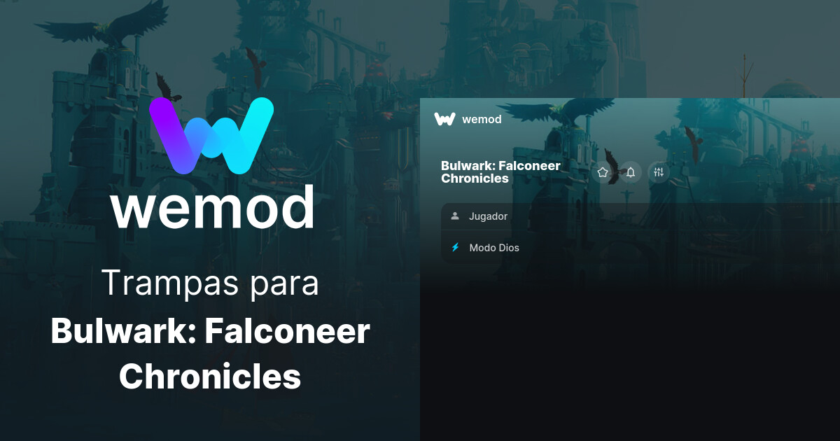 Trampas y trainers de Bulwark: Falconeer Chronicles para PC - WeMod