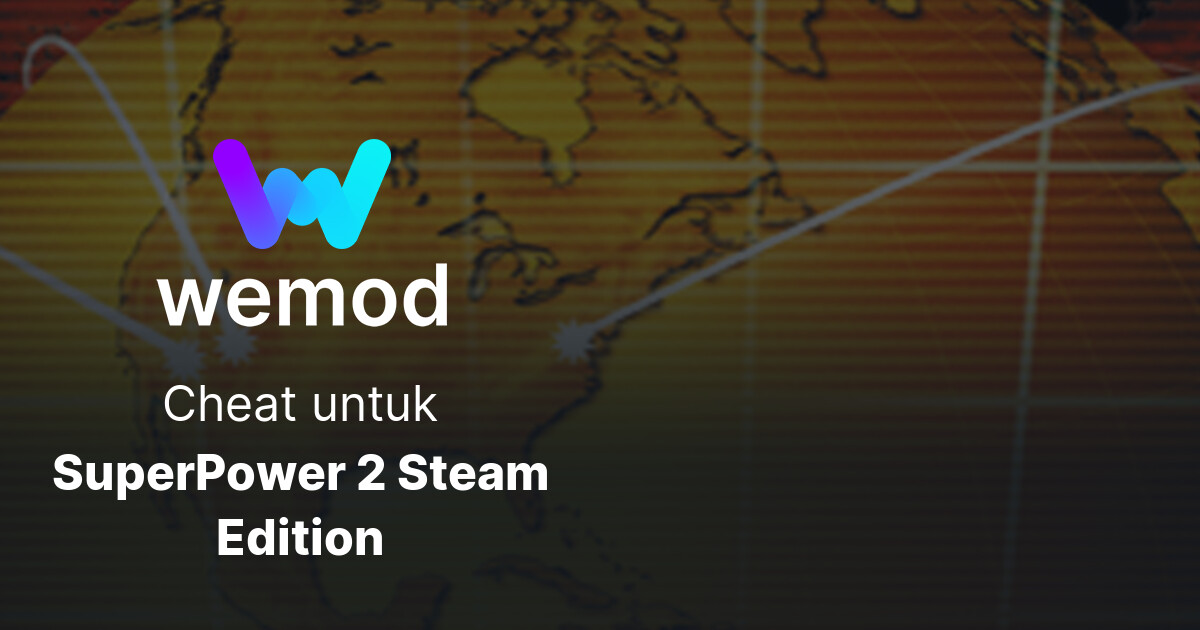 Cheat & Trainer SuperPower 2 Steam Edition untuk PC | WeMod