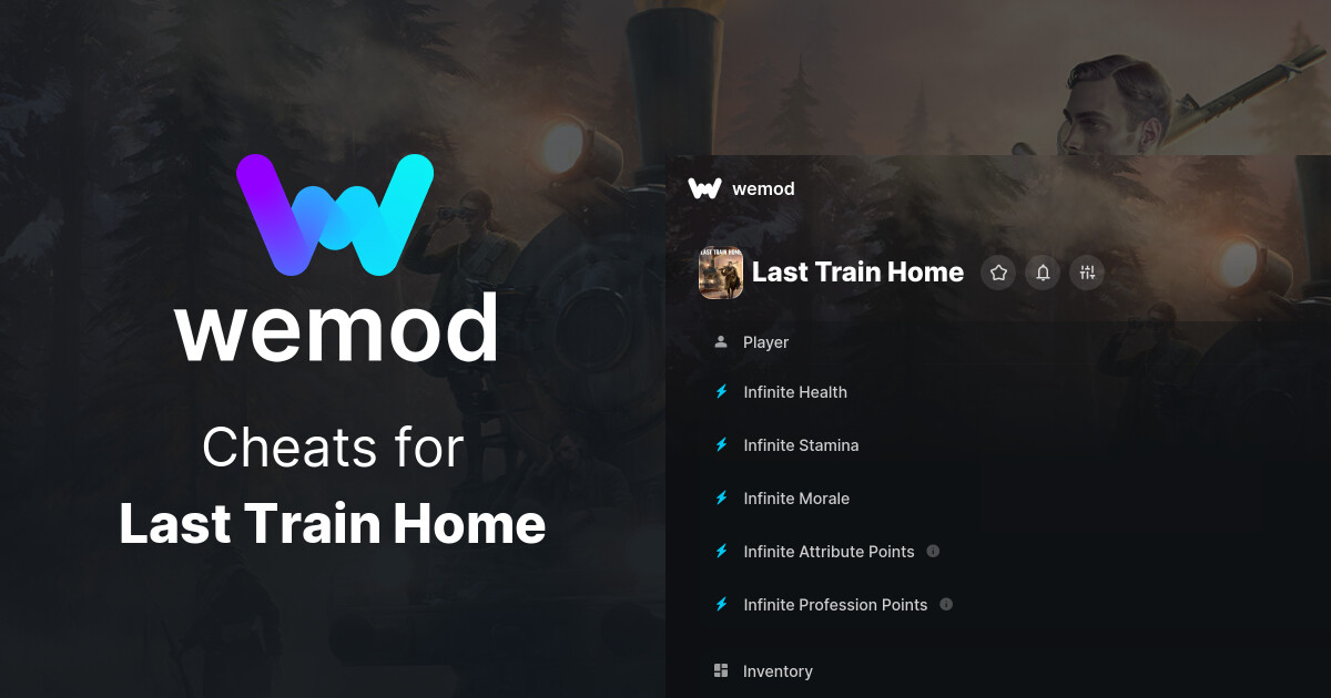 Last Train Home Cheats & Trainers for PC | WeMod