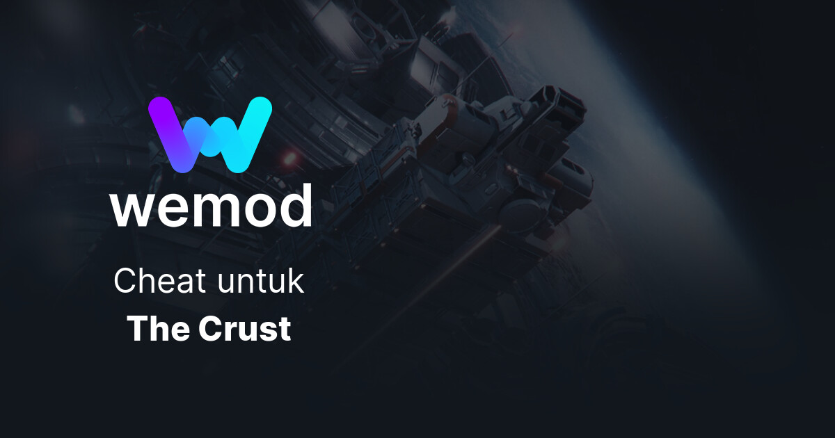 Cheat & Trainer The Crust untuk PC | WeMod