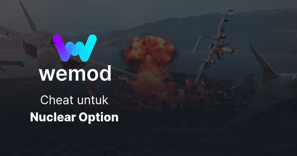 Cheat & Trainer Nuclear Option untuk PC | WeMod